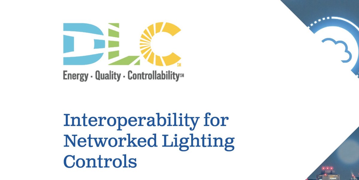 New DLC Report: Interoperability for Networked Lighting Controls — LED ...