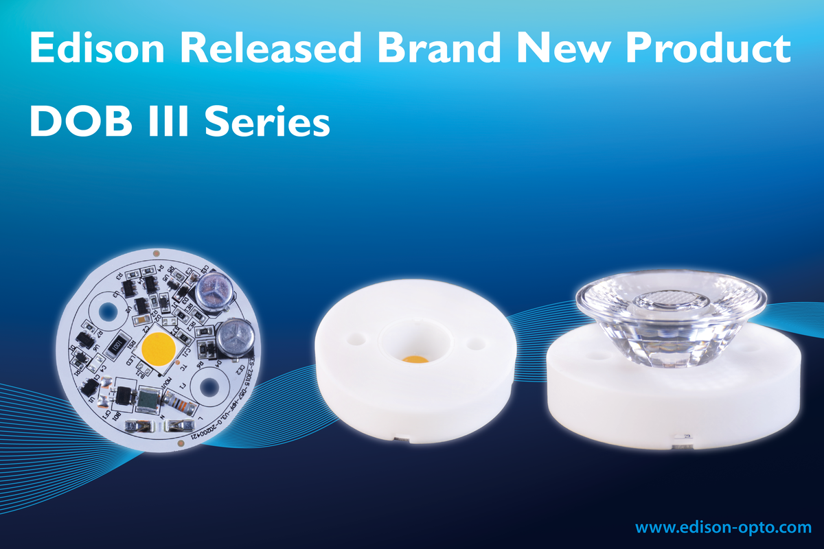 Edison Released Brand New DOB III Series Products — LED professional ...